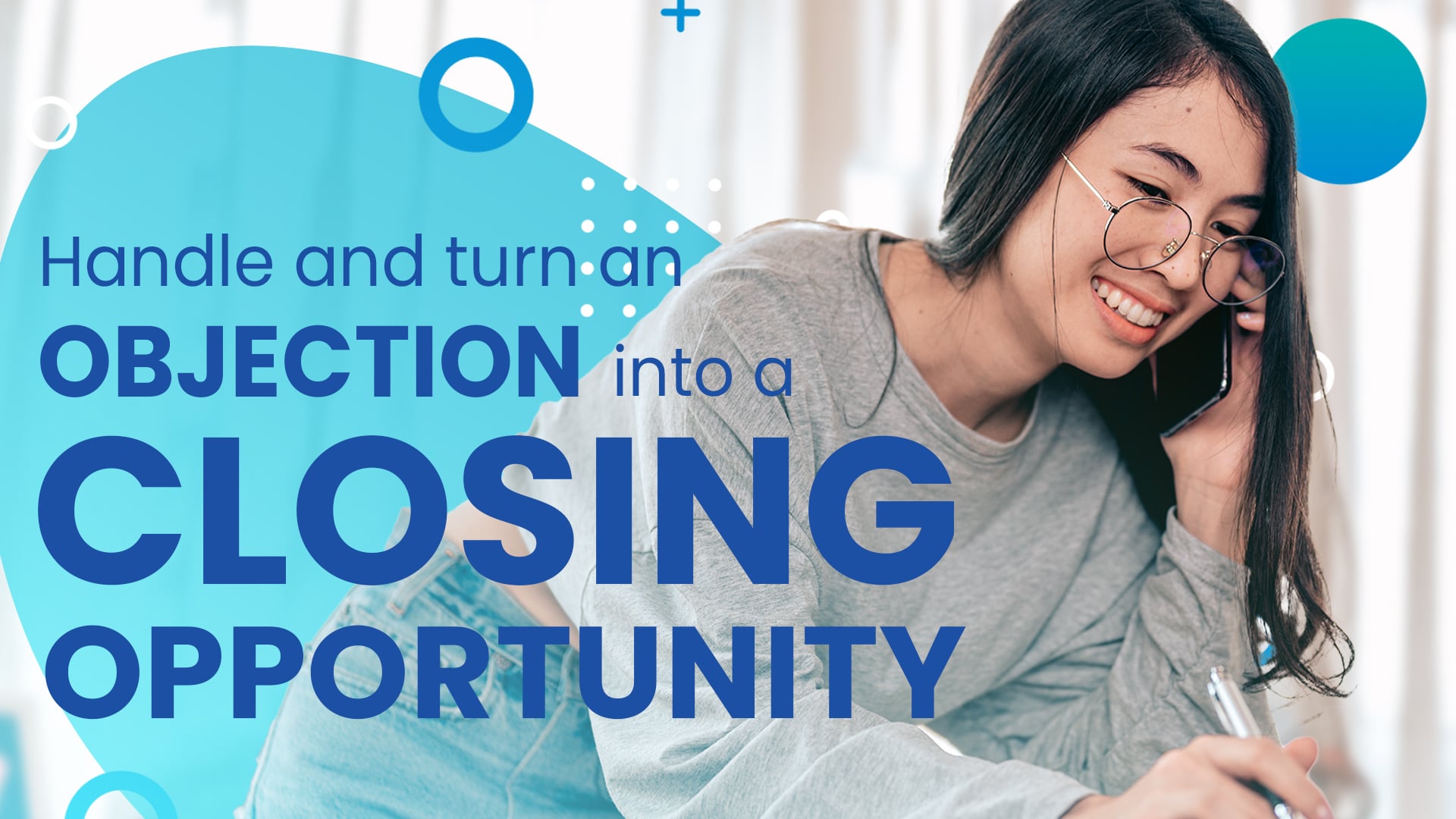 How To Handle Objections And Turn Them Into A Closing Opportunity ...