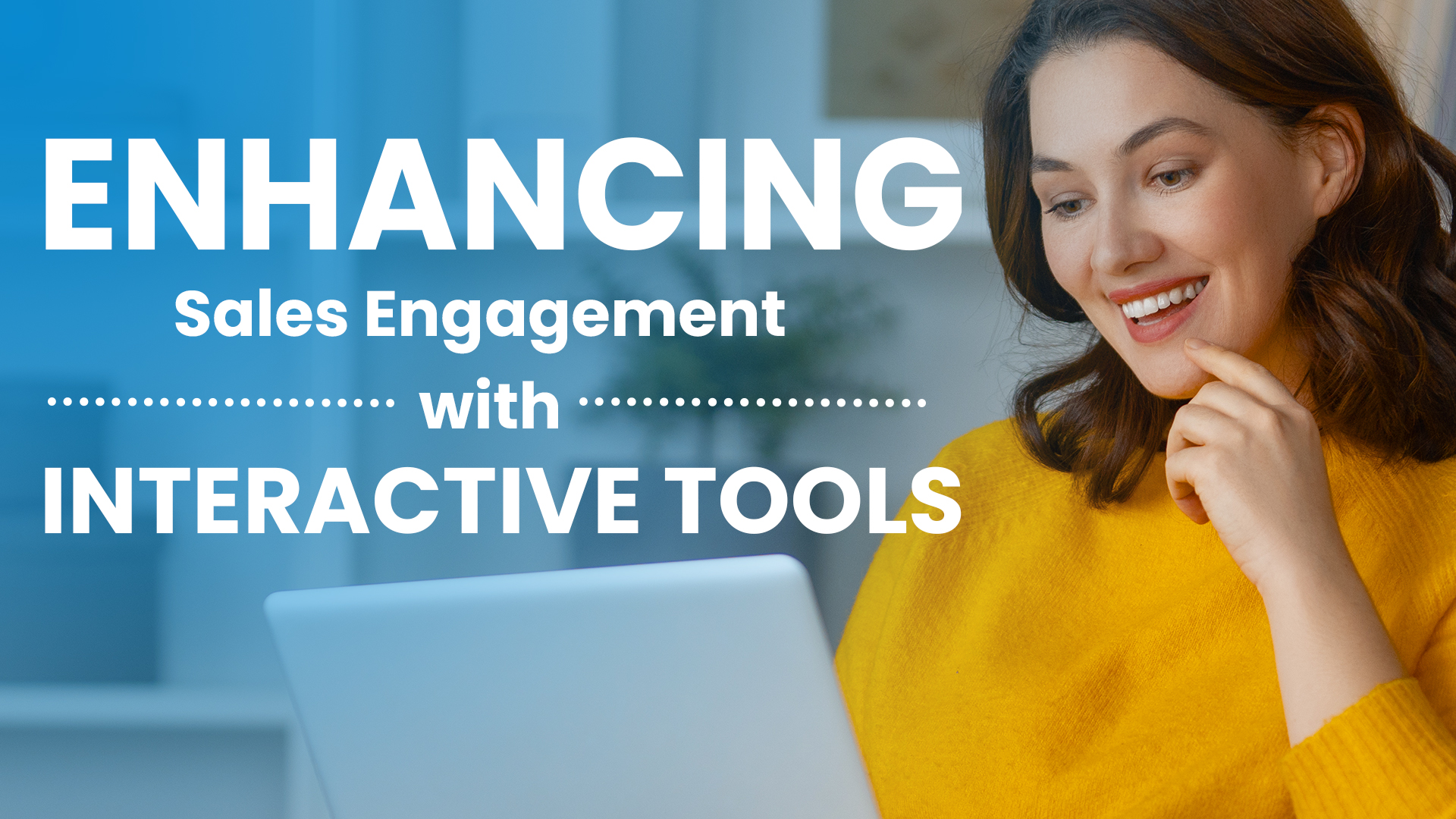 Enhancing Sales Engagement with Interactive Tools - iDecide Interactive